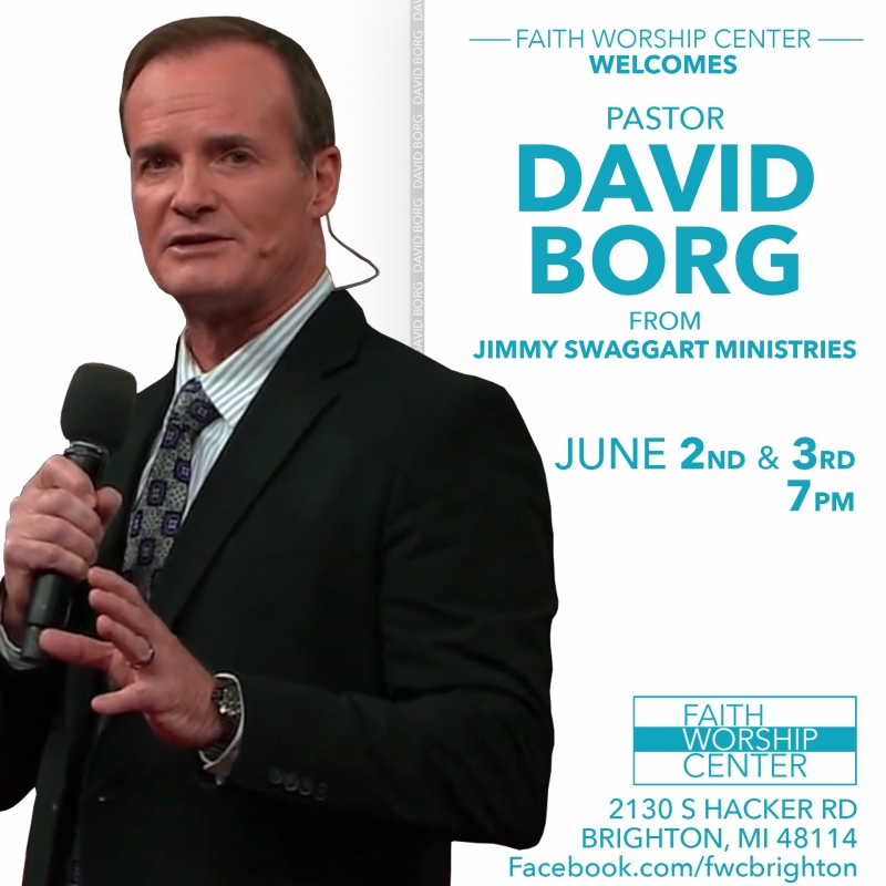 Faith Worship Center Welcomes Pastor David Borg June 2nd and 3rd at 7pm - Faith Worship Center ...
